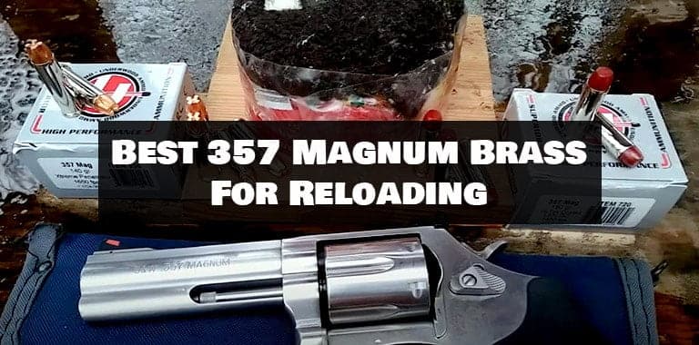 Best 357 Magnum Brass For Reloading in 2022